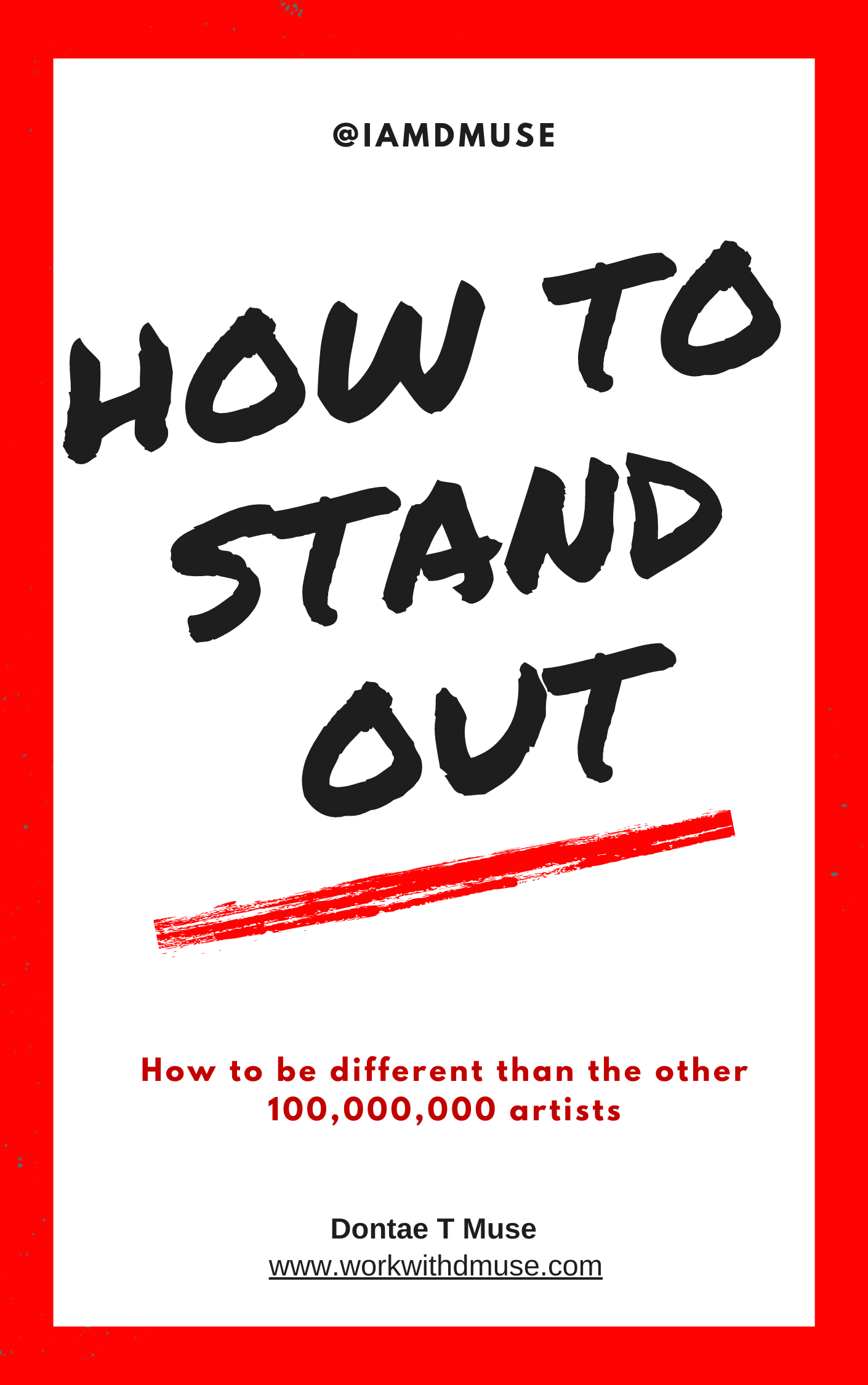 How To Stand Out and be seen as an artist - I Am D. Muse